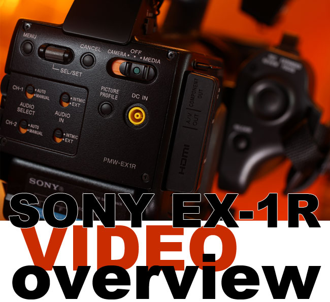 SONY EX-1R Video Overview recorded on Canon 5D2 – HD Warrior