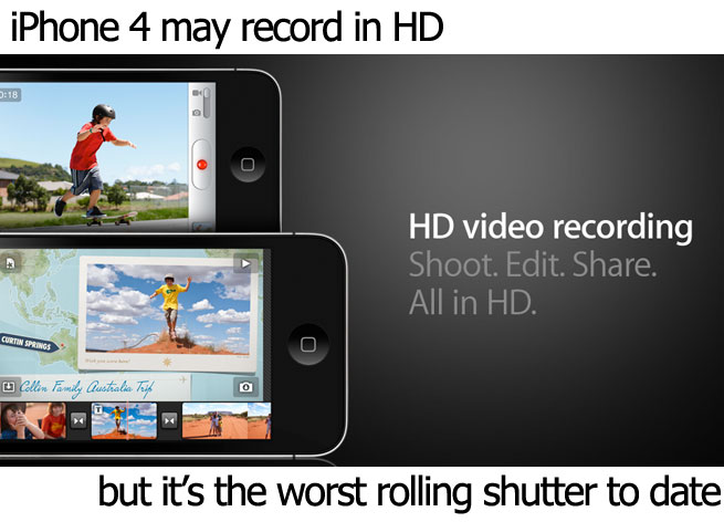 iPhone 4 records in HD “Wasted by a very bad rolling shutter” – HD Warrior