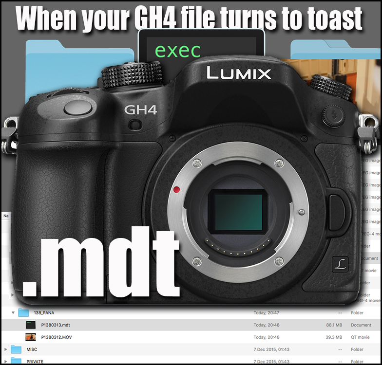 When your GH4 file turns to toast…when you see a .mdt file – HD Warrior